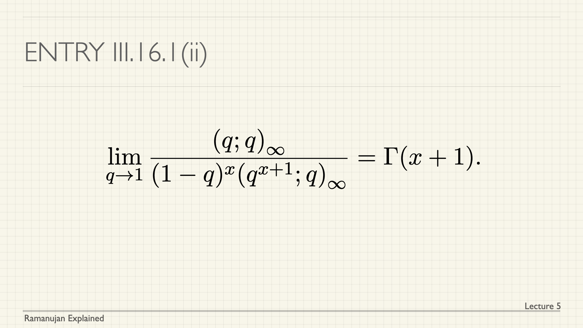 Lecture 5 The Q Gamma Function Ramanujan Explained